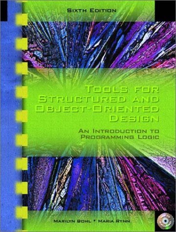 Tools for Structured and Object-Oriented Design: An Introduction to Programming Logic (6th ...