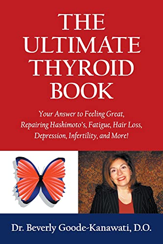 Amazon.com: The Ultimate Thyroid Book: Your Answer to Feeling Great, Repairing Hashimoto's ...
