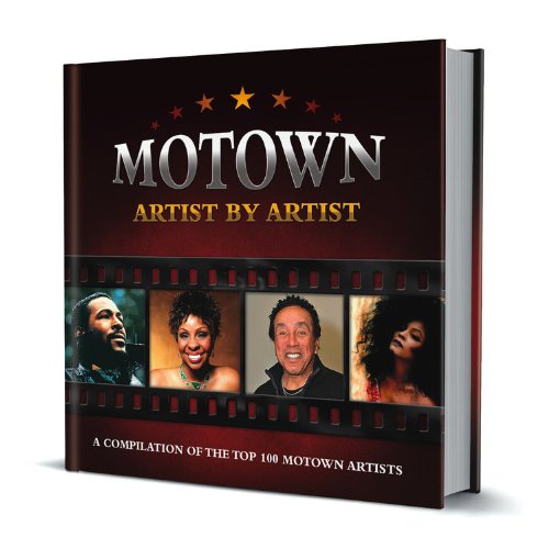 Motown: Artist by Artist: A Compilation of the Top 100 Motown Artists ...
