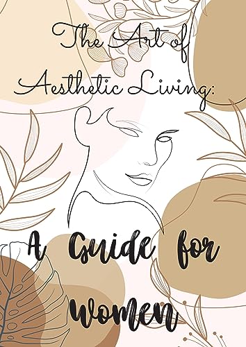 Amazon.com: The Art of Aesthetic Living: A Guide for Women eBook ...