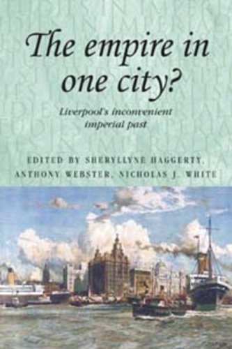 The Empire in One City?: Liverpool's Inconvenient Imperial Past ...