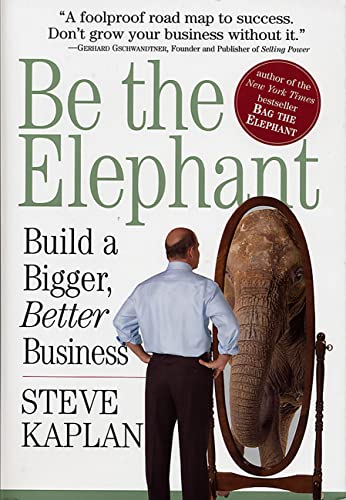 Amazon.com: Be the Elephant: Build a Bigger, Better Business eBook ...