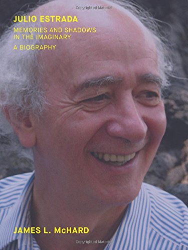 Julio Estrada Memories and Shadows in the Imaginary, a Biography ...