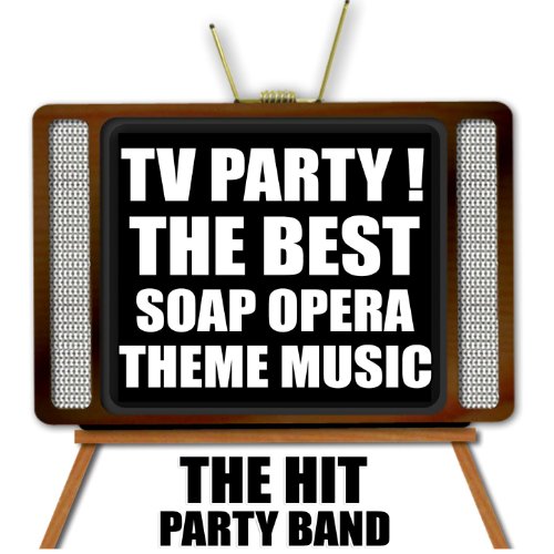 Play TV Party! The Best Soap Opera Theme Music by The Hit Party Band on ...
