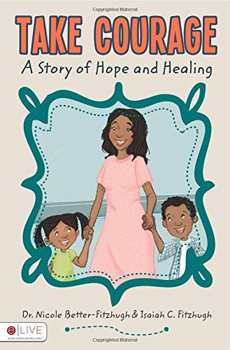 Take Courage: Dr. Nicole Better-Fitzhugh & Isaiah C. Fitzhugh ...