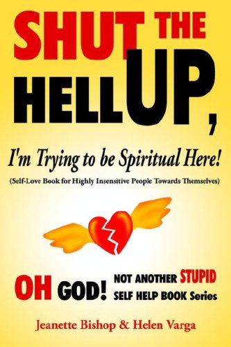 Shut the Hell Up, I'm Trying to be Spiritual Here! (Self-Love Book for ...