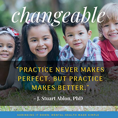 Amazon.com: Changeable, featuring J. Stuart Ablon, Ph.D. : Audible ...
