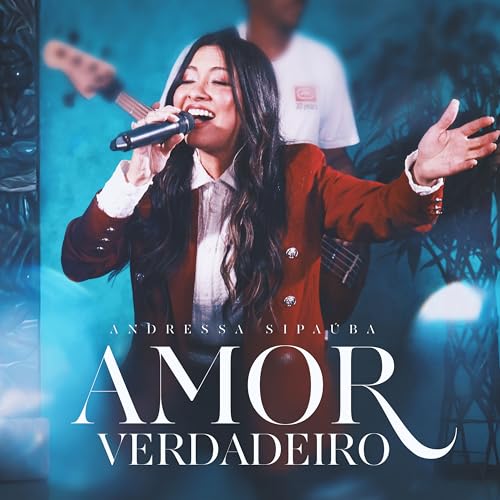Play Amor Verdadeiro by Andressa Sipaúba on Amazon Music Unlimited