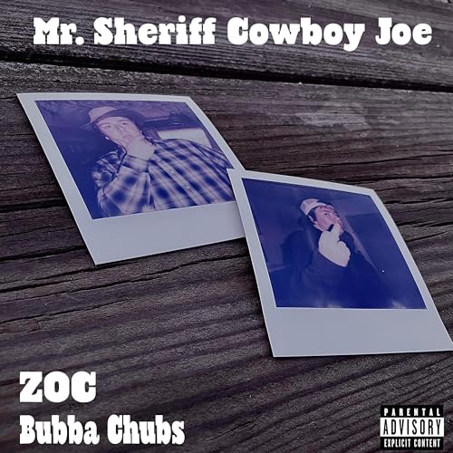 Mr. Sheriff Cowboy Joe by ZOC feat. Bubba Chubs on Prime Music