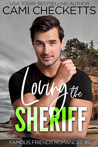 Amazon.com: Loving the Sheriff (Famous Friends Romances Book 6) eBook ...