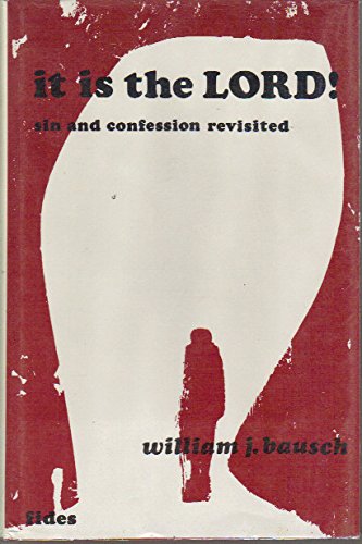 It is the Lord! Sin and Confession Revisited: William J. Bausch ...