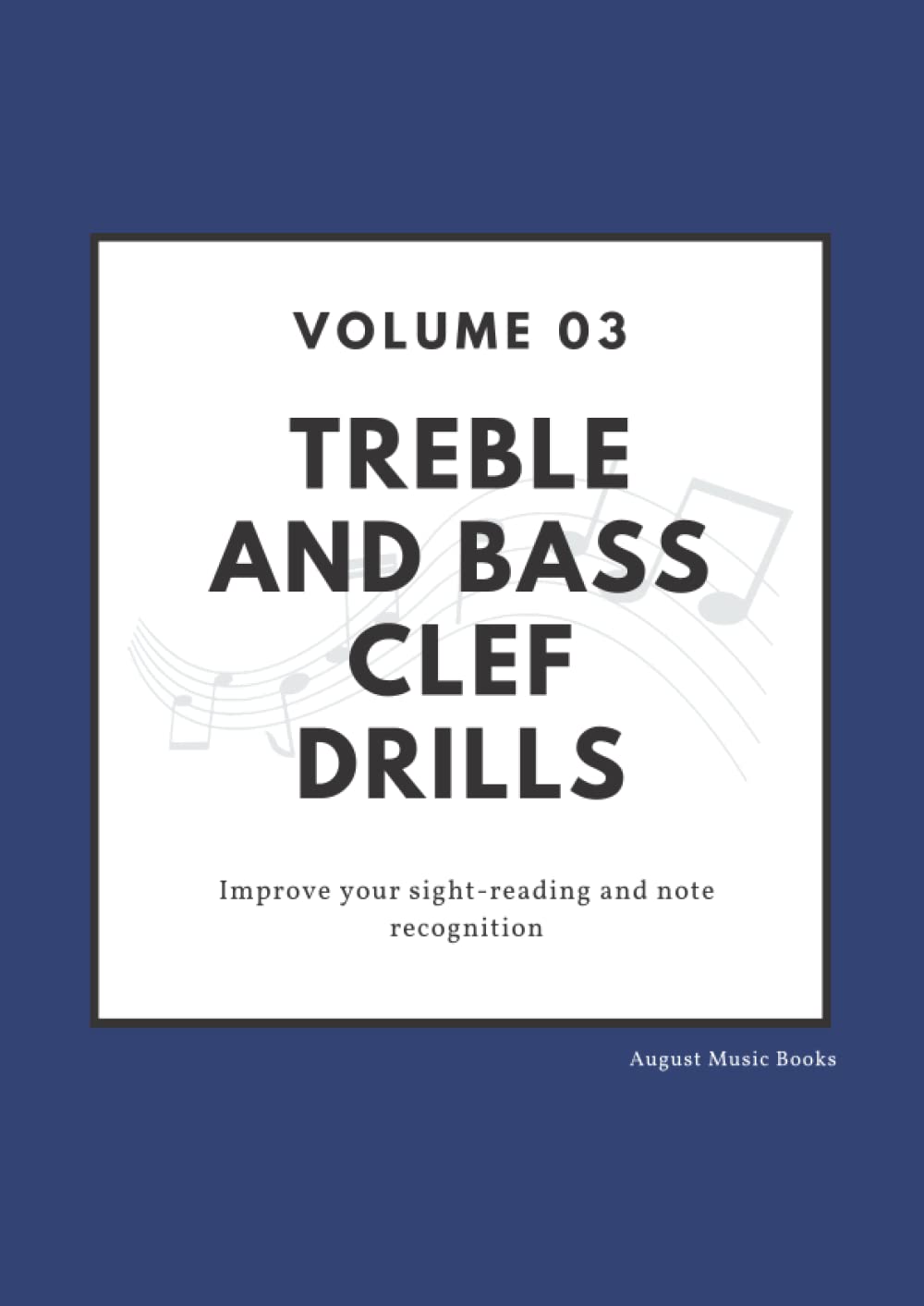 Treble and Bass Clef Drills | Volume 03: Improve your sight-reading and ...