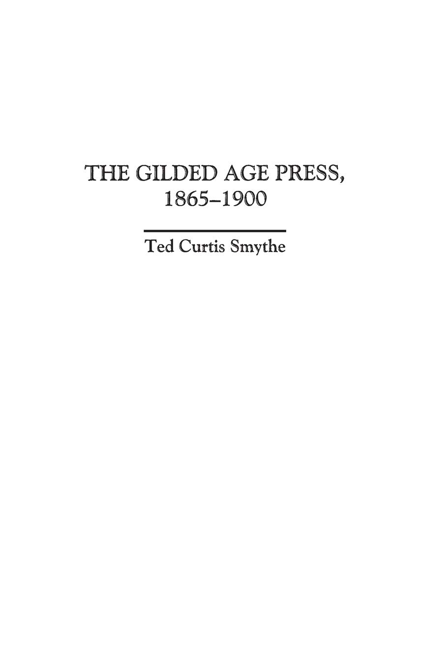The Gilded Age Press, 1865-1900 (The History of American Journalism ...