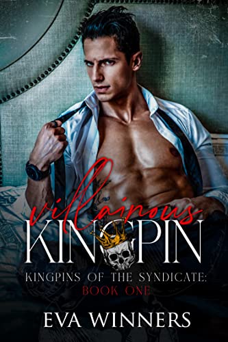Villainous Kingpin: Lovers-Enemies-Lovers Forced Marriage Mafia Romance ...