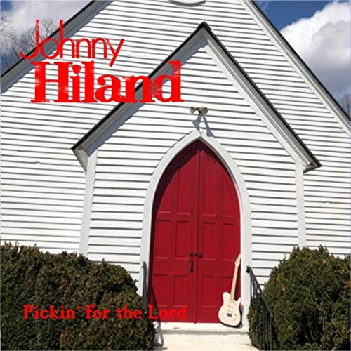 Play Pickin' for the Lord by Johnny Hiland on Amazon Music