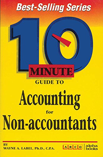 10 Minute Guide to Accounting for Non - Accountants: Waynen/Aa.N/Alabel ...