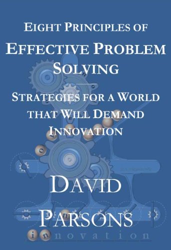 Eight Principles of Effective Problem Solving eBook : Parsons, David ...
