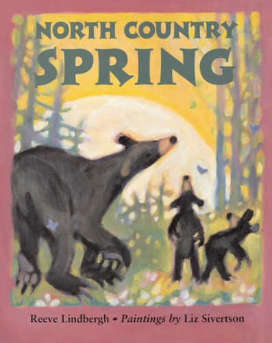 North Country Spring: Lindbergh, Reeve, Sivertson, Liz: 9780618809066 ...
