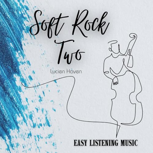 Spiele Soft Rock Two von Lucien Haven auf Amazon Music ab
