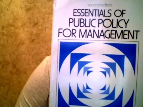 Essentials of Public Policy for Management (PRENTICE-HALL ESSENTIALS OF ...