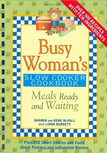 Busy Woman's Slow Cooker Cookbook: Meals Ready And Waiting: McFall ...