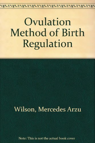 Ovulation Method of Birth Regulation: The Latest Advances for Achieving ...