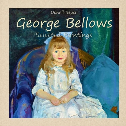 George Bellows: Selected Paintings: Amazon.co.uk: Beyer, Donall ...