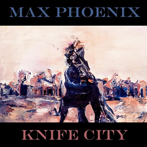 Écouter Knife City par Max Phoenix sur Amazon Music Unlimited