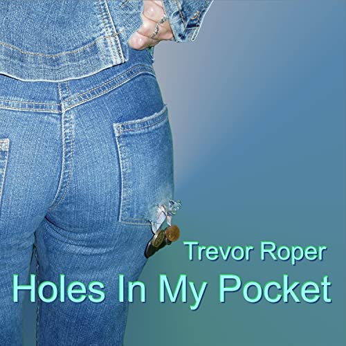 Holes in My Pocket by Trevor Roper on Amazon Music - Amazon.com