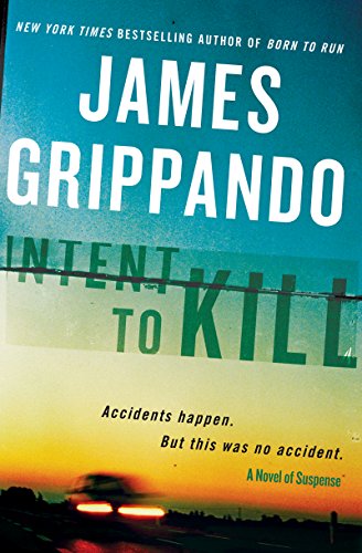 Intent to Kill - Kindle edition by Grippando, James. Mystery, Thriller ...