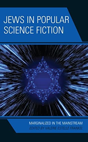 Jews in Popular Science Fiction: Marginalized in the Mainstream (Jewish ...