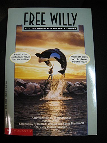 Free Willy: A Novelization by Todd Strasser (1993-07-03): Todd Strasser ...