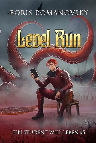 Level Run (Ein Student will leben Band 5): LitRPG-Serie eBook ...