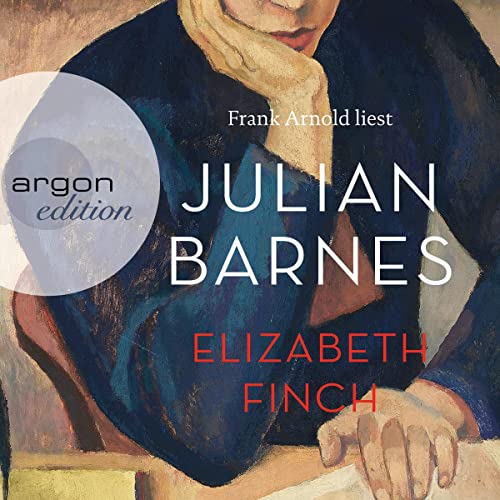 Elizabeth Finch (Hörbuch-Download): Julian Barnes, Frank Arnold, Argon ...