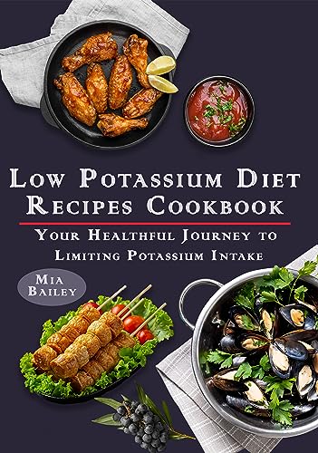 Amazon.com: Low Potassium Diet Recipes Cookbook: Your Healthful Journey ...