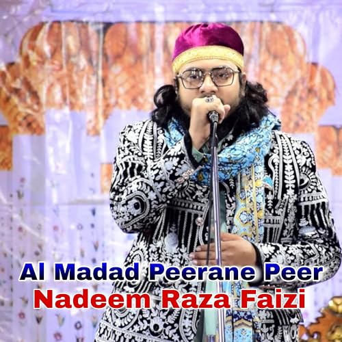 Écouter Al Madad Peerane Peer par Nadeem Raza Faizi sur Amazon Music ...