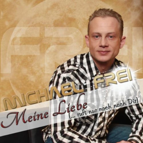 Spiele Meine Liebe (....ruft nur noch nach dir) von Michael Frei auf ...
