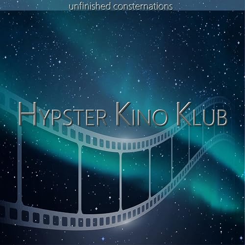 Unfinished Consternations von HYPSTER KINO KLUB bei Amazon Music - Amazon.de