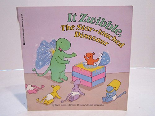 It Zwibble, the Star-Touched Dinosaur: Ross, Werenko, Ross, Clifford ...