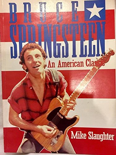 Bruce Springsteen: An American Classic: Slaughter, Mike: 9780895242631 ...