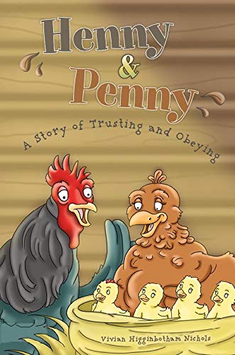 Henny & Penny: A Story of Trusting & Obeying (Henny & Penny: A Story of ...
