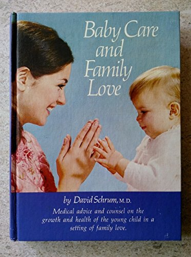 Baby care and family love: Schrum, David: 9780837818597: Amazon.com: Books