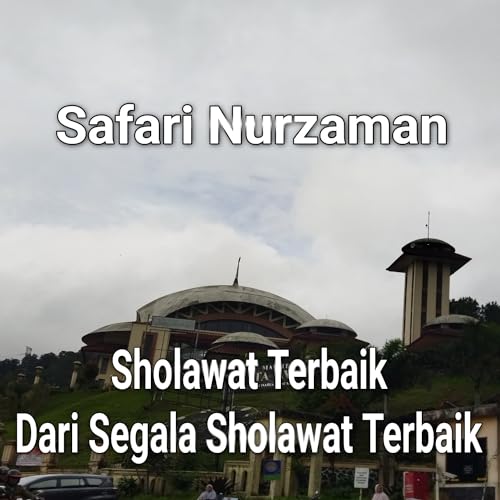 Play Sholawat Terbaik Dari Segala Sholawat Terbaik by Safari Nurzaman ...