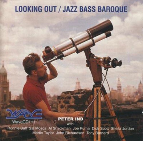 Peter Ind - Looking Out/Jazz Bass Baroque - Amazon.com Music