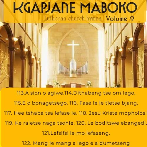 Play LUTHERAN CHURCH HYMNS VOLUME 9 by Kgapjane Maboko on Amazon Music