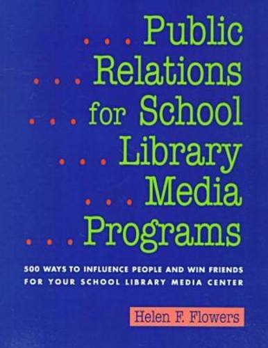 Amazon | Public Relations for School Library: 500 Ways to Influence ...