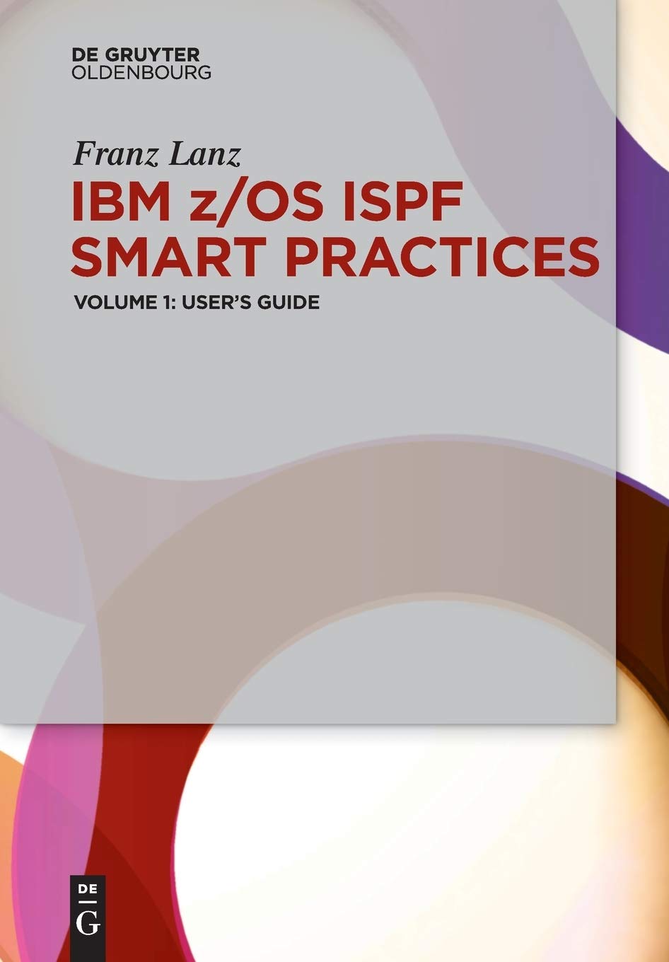 User’s Guide (IBM z/OS ISPF Smart Practices) : Lanz, Franz: Amazon.de ...