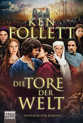 Die Tore der Welt. Filmbuchausgabe: Historischer Roman: Follett, Ken ...