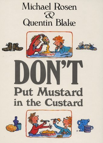 Don't Put Mustard in the Custard (Picture Books): Written by Michael ...