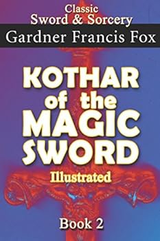 Kothar of the Magic Sword book by Gardner Francis Fox